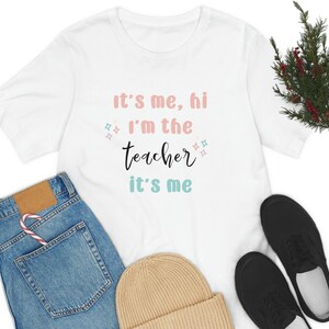 It's Me Hi I'm the Teacher It's Me Shirt Taylor Swiftie Teacher Shirt ...