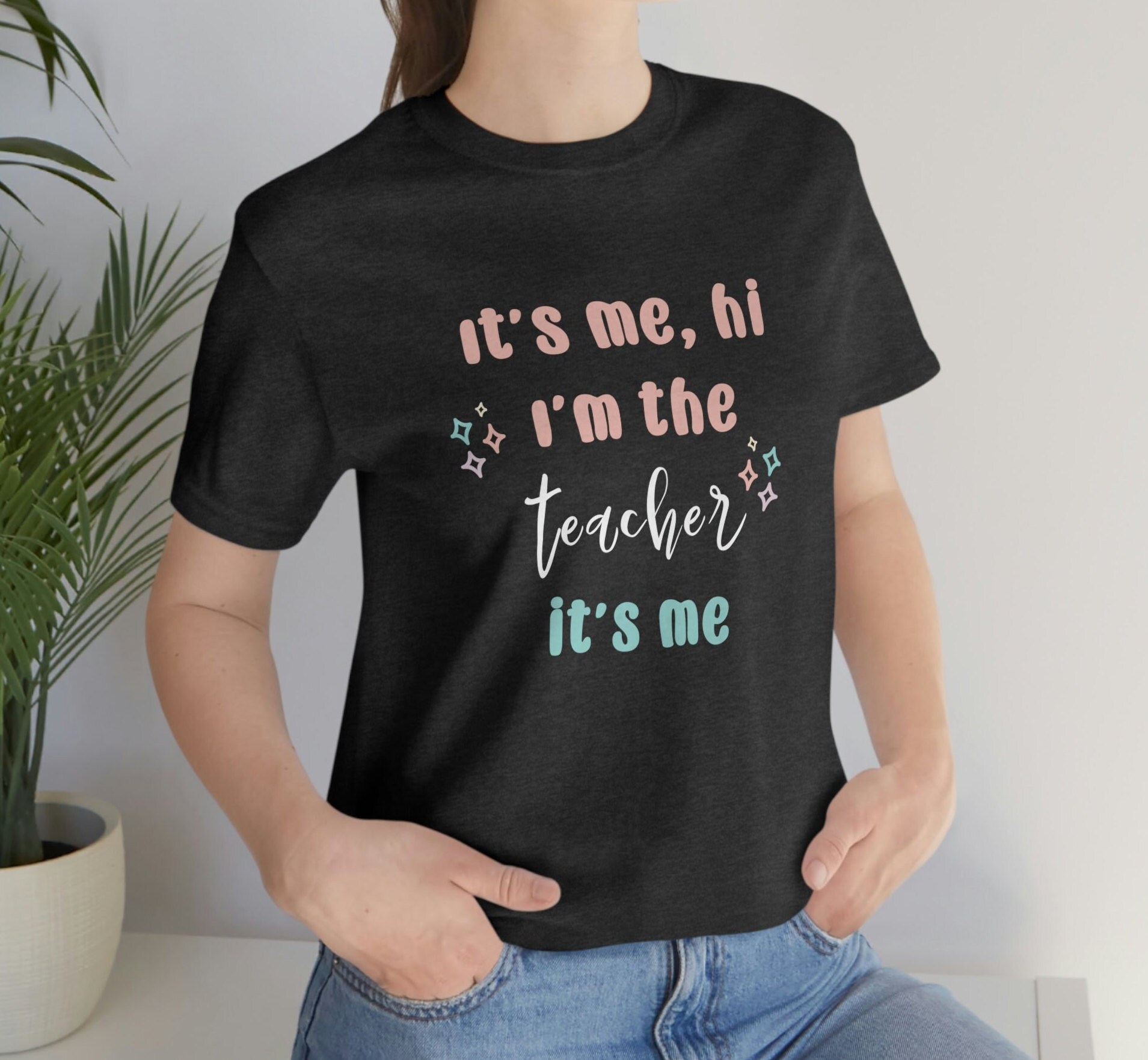 It's Me Hi I'm the Teacher It's Me Shirt Taylor Swiftie Teacher Shirt ...