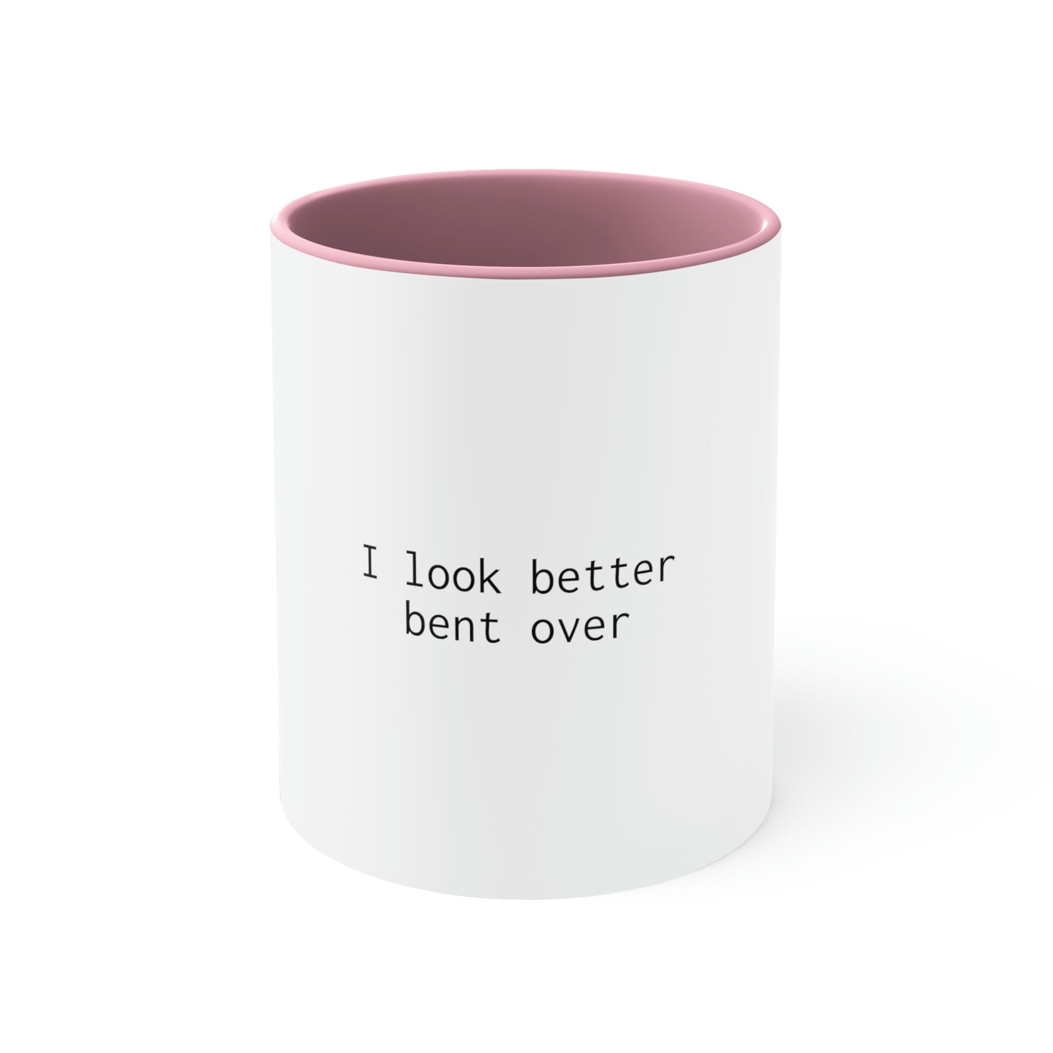 I Look Better Bent Over Accent Coffee Mug, 11oz - Etsy