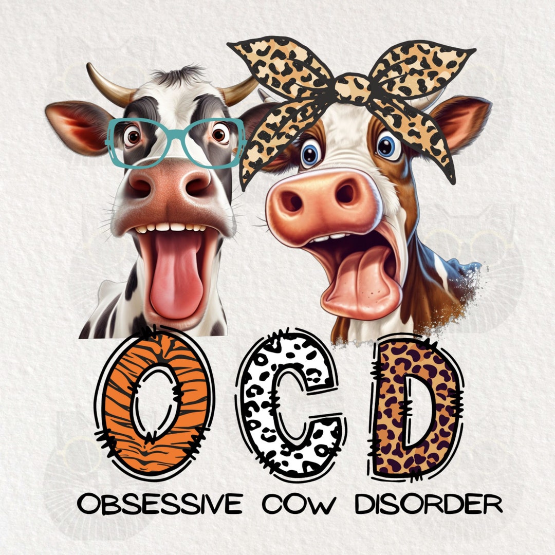 OCD Obsessive Cow Disorder Png, Obsessive Cow Disorder Sublimation ...