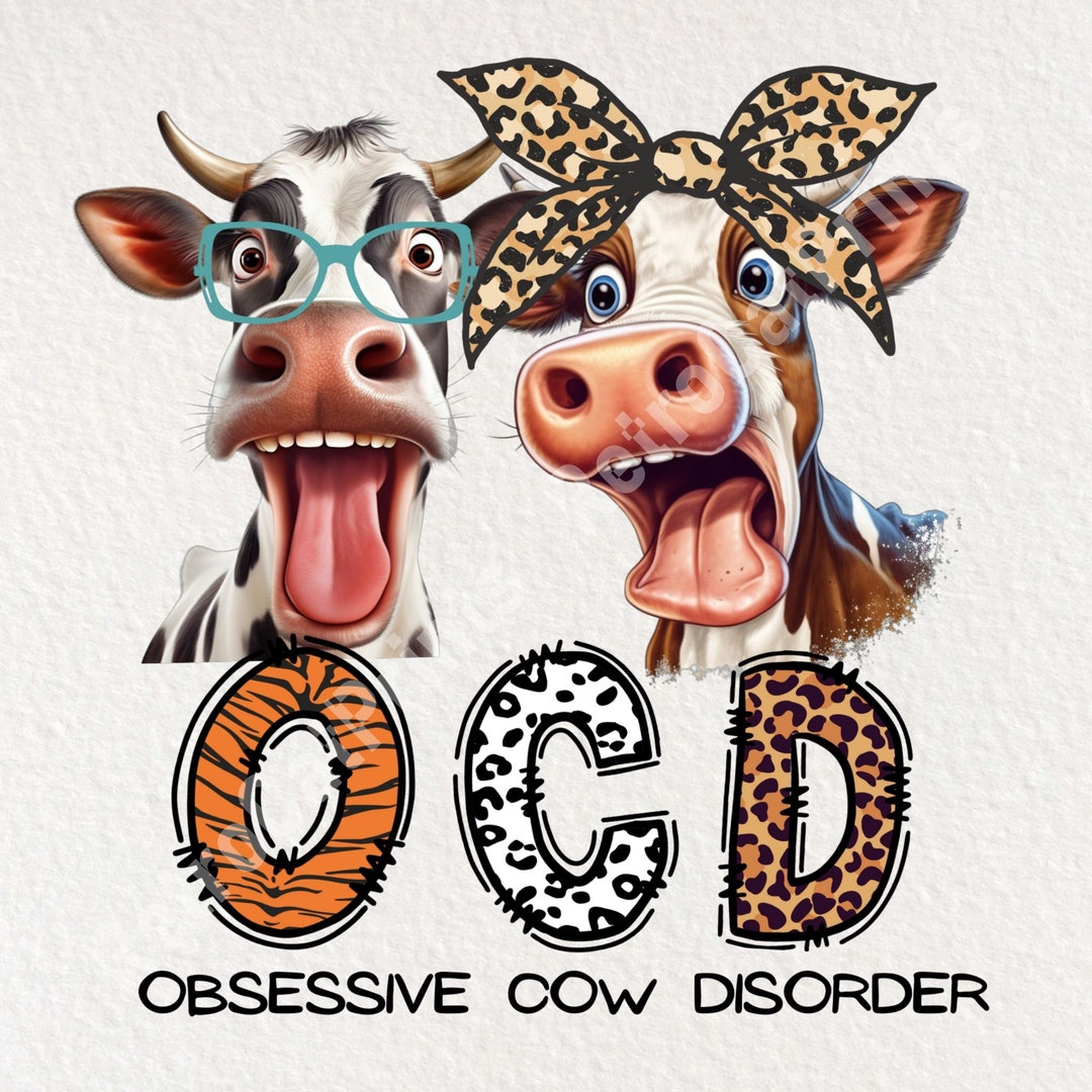 OCD Sublimation, Obsessive Cow Disorder T-shirt, O.C.D Obsessive Cow ...