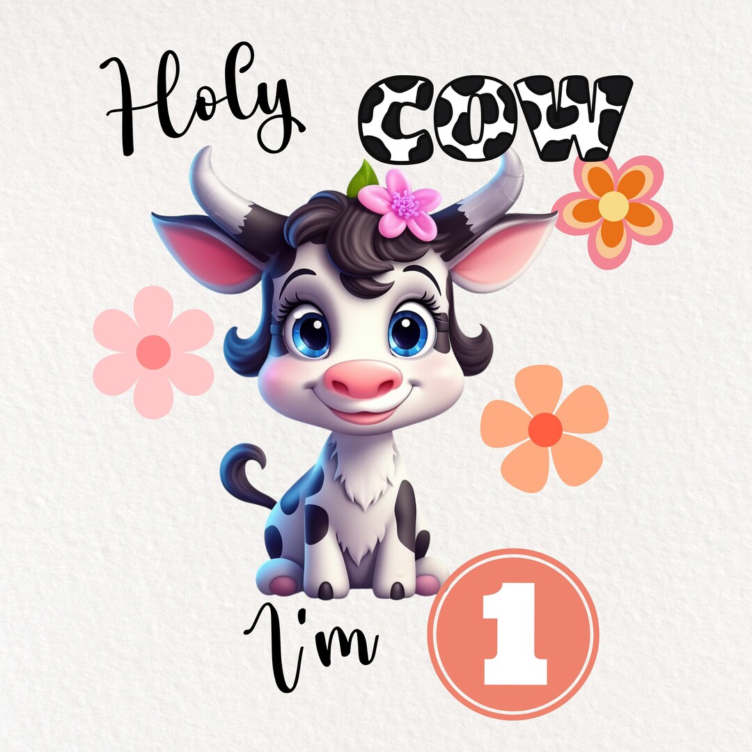 Holy Cow I Am One 1st Birthday Girl Png Cute Cow With - Etsy