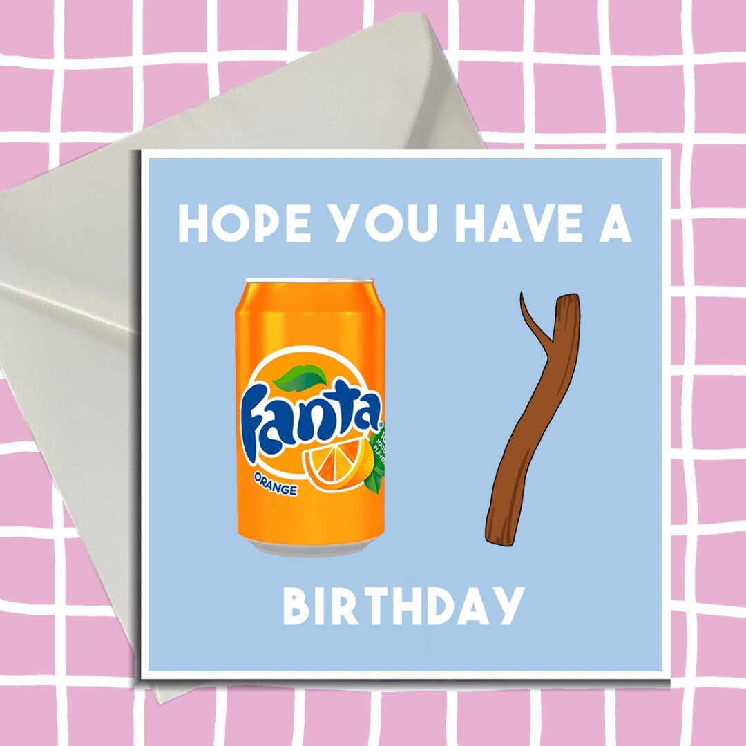 Fanta Stick Birthday Card, Fantastic, Blank Card, Funny Greetings Card ...