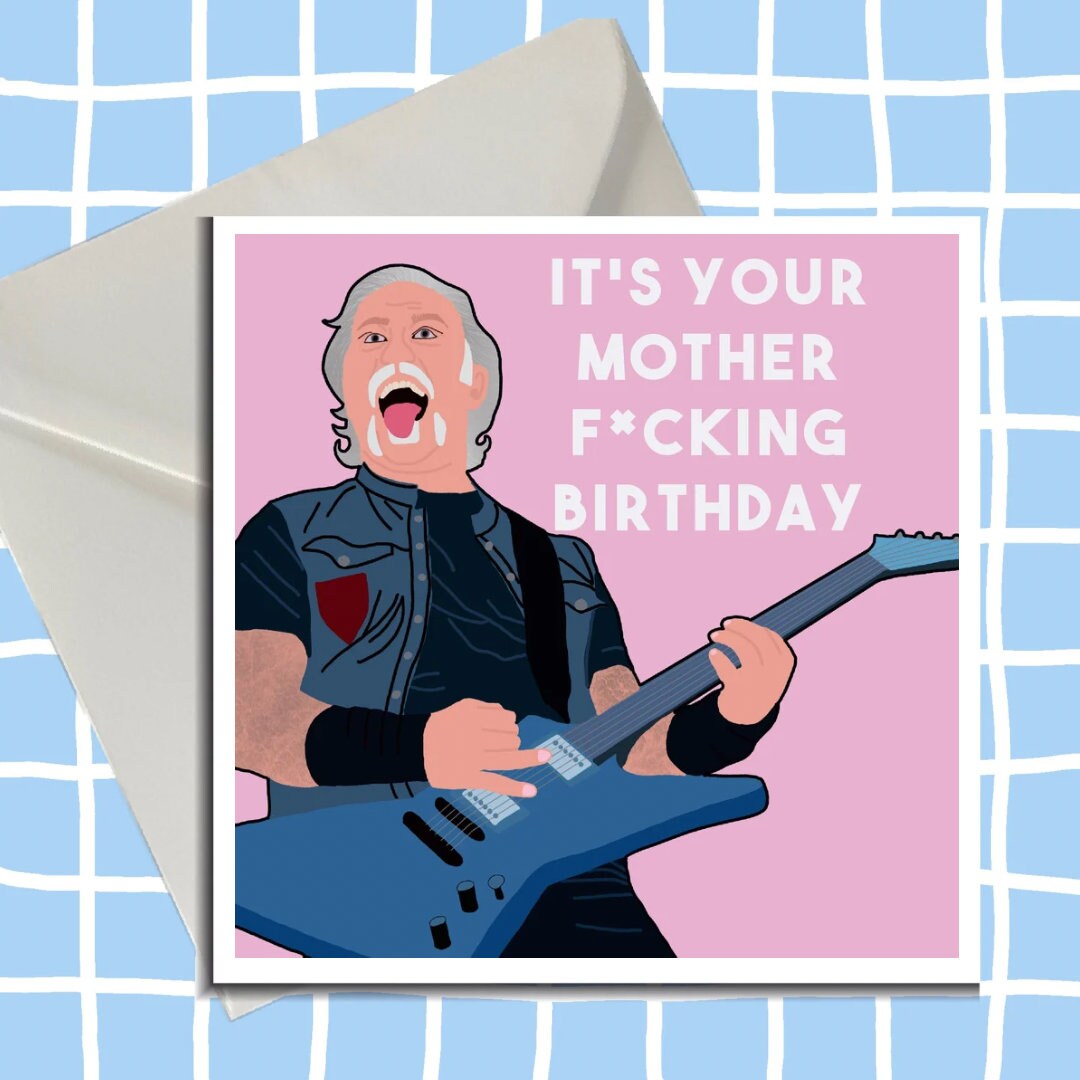 James Hetfield Mother F*cking Birthday Card, Metallica, Birthday Card ...