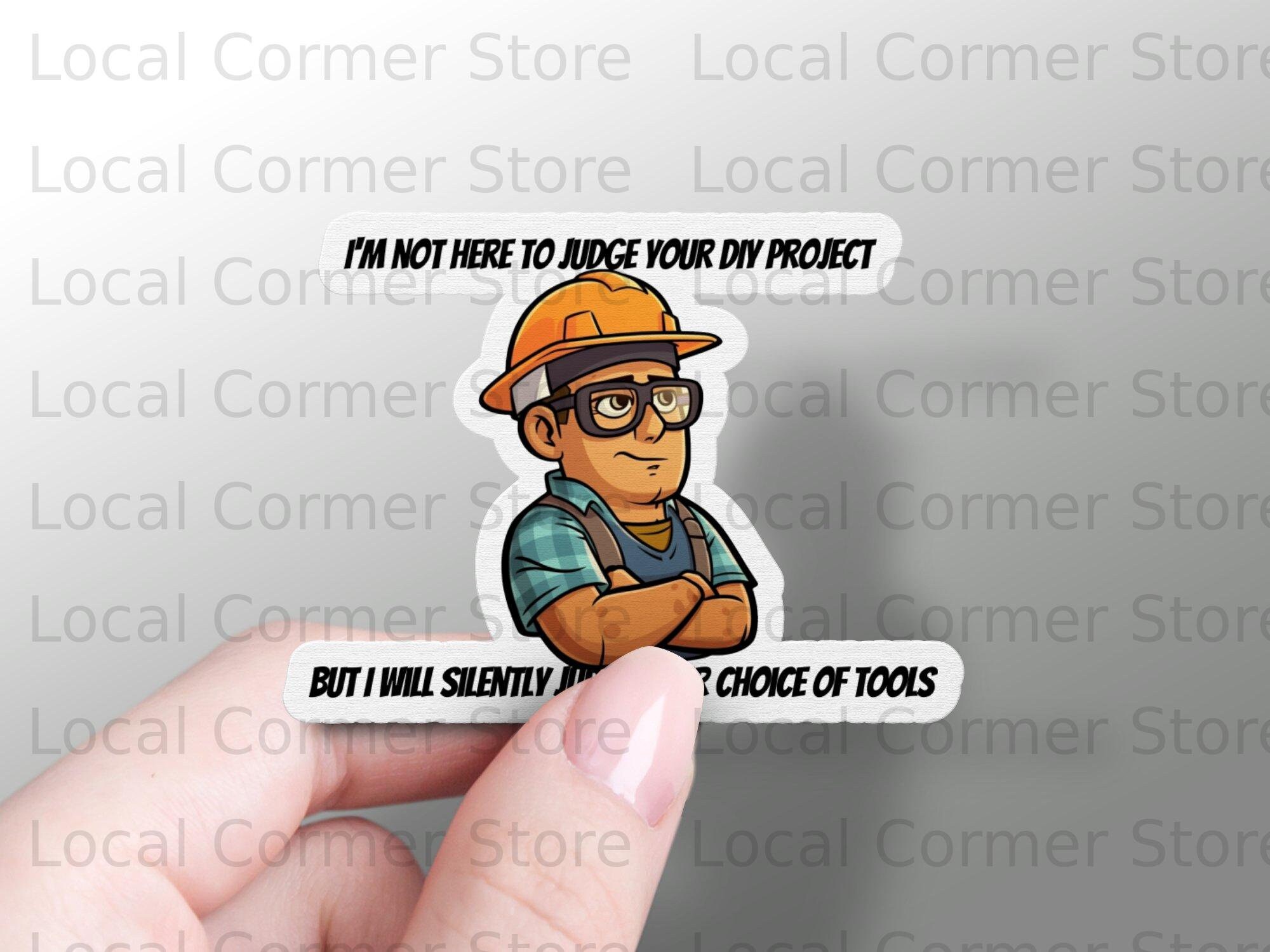 Funny Construction Clipart I'm Not Here to Judge Your DIY Project, PNG ...