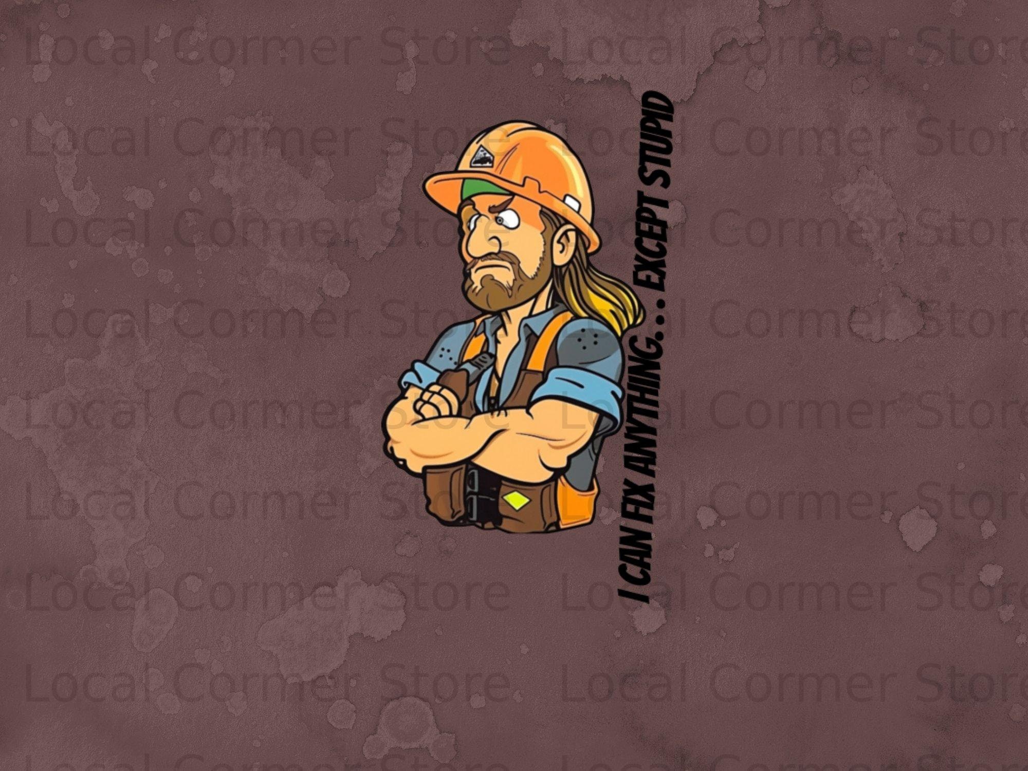 Construction Clipart "i Can Fix Anything...except Stupid" Funny ...