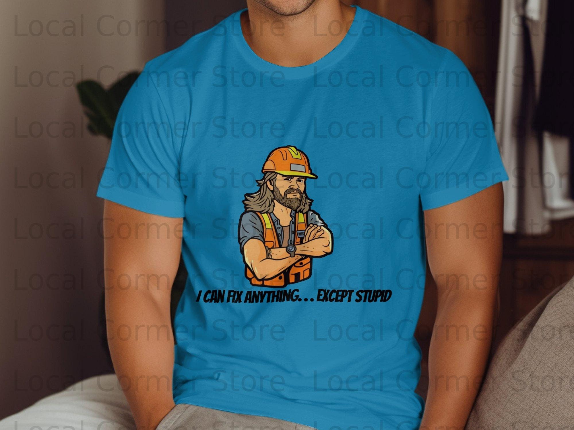 Construction Prints, I Can Fix Anything...except Stupid Construction ...