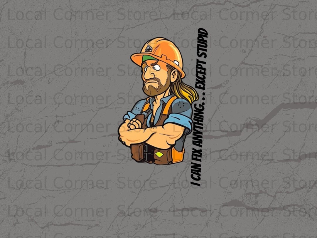 Construction Clipart "i Can Fix Anything...except Stupid" Funny ...