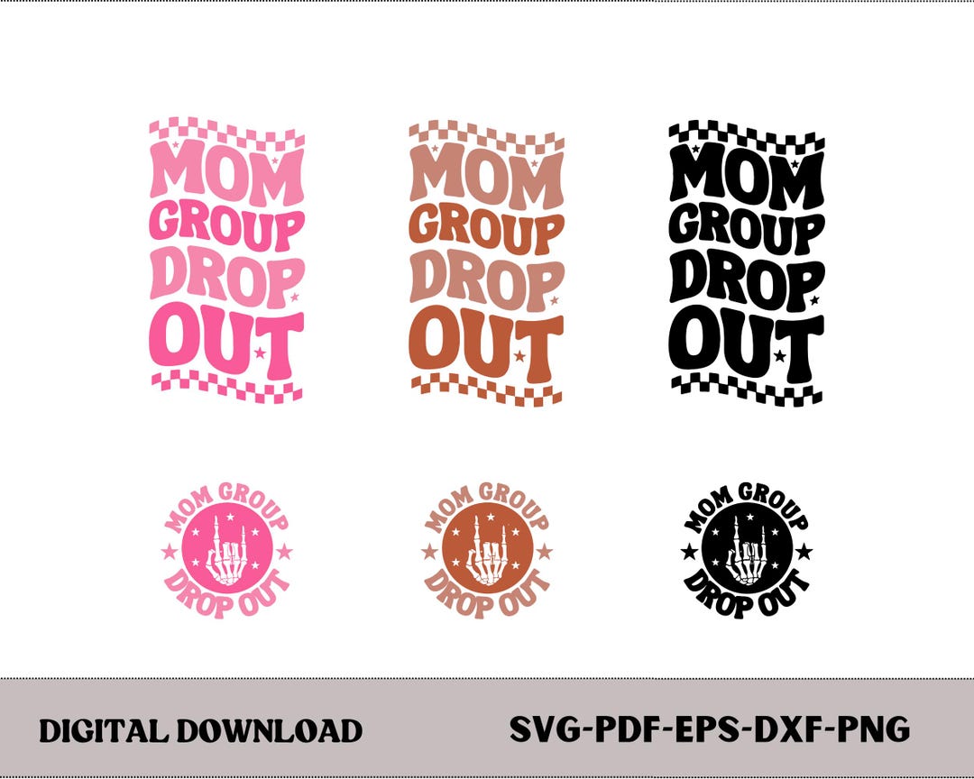 Mom Group Drop Out SVG PNG Funny Trendy Mama Design Adult Humor Trendy ...