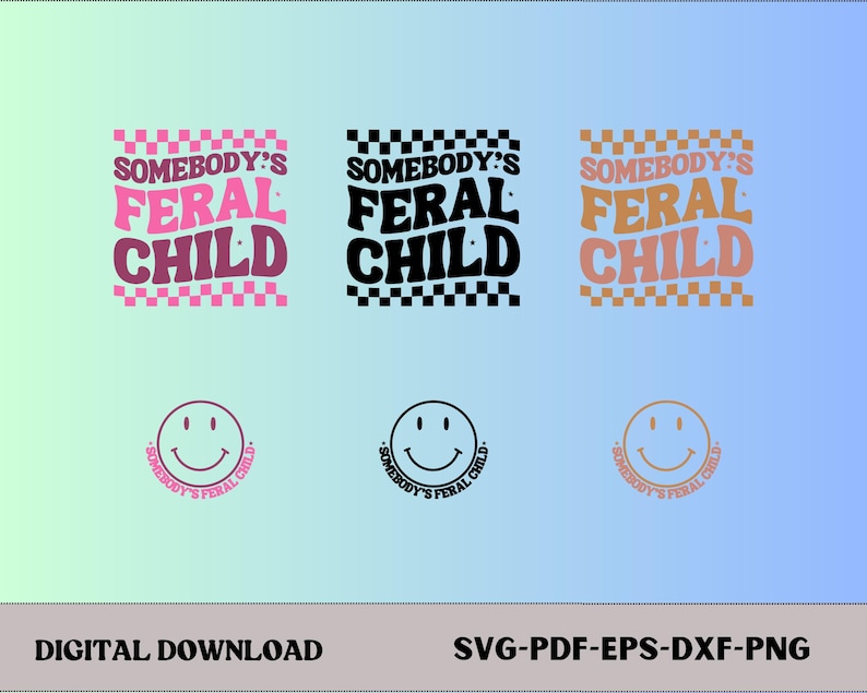 Somebody's Feral Child Svg, Feral Child Png, Funny Child Svg, Child ...