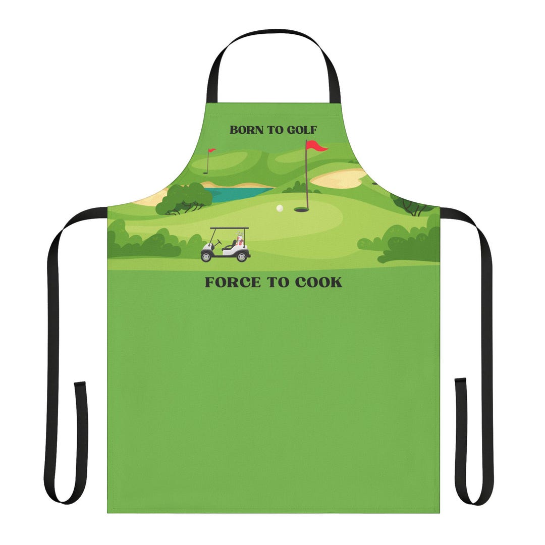 Funny Born to Golf Forced to Cook Quote Adult Apron,golfer Gifts ...