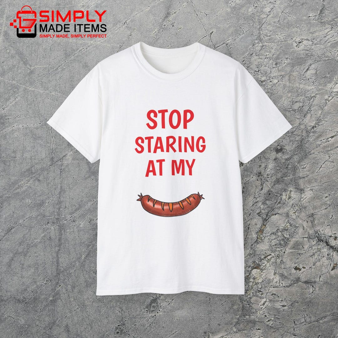 Funny Kielbasa Shirt, Kielbasa, Stop Staring, Party, Shirt, White ...