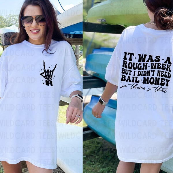 It Was a Rough Week but I Didn't Need Bail Money - Etsy