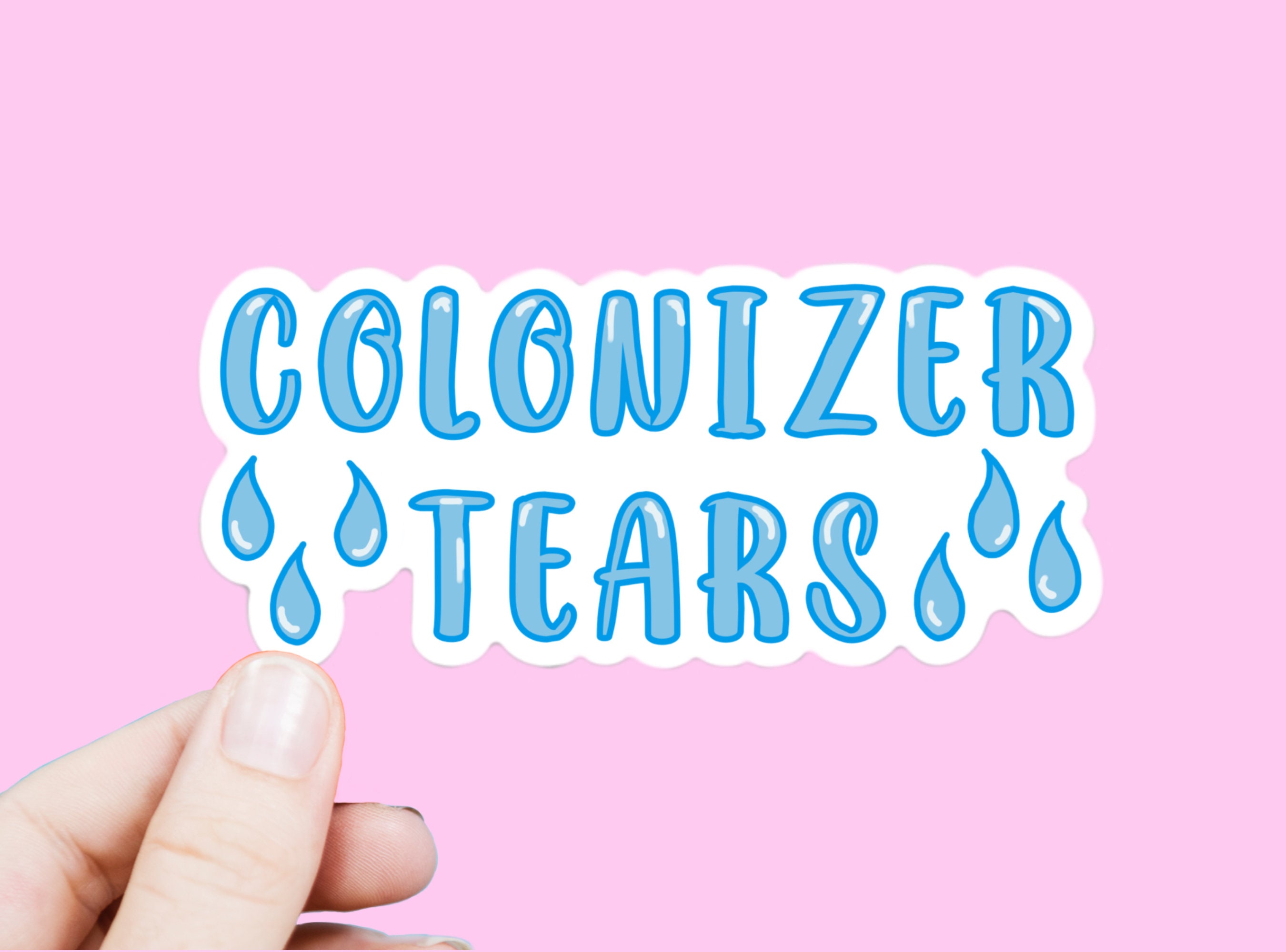 Colonizer Tears Sticker | Indigenous Native Rights Activist Decal for ...