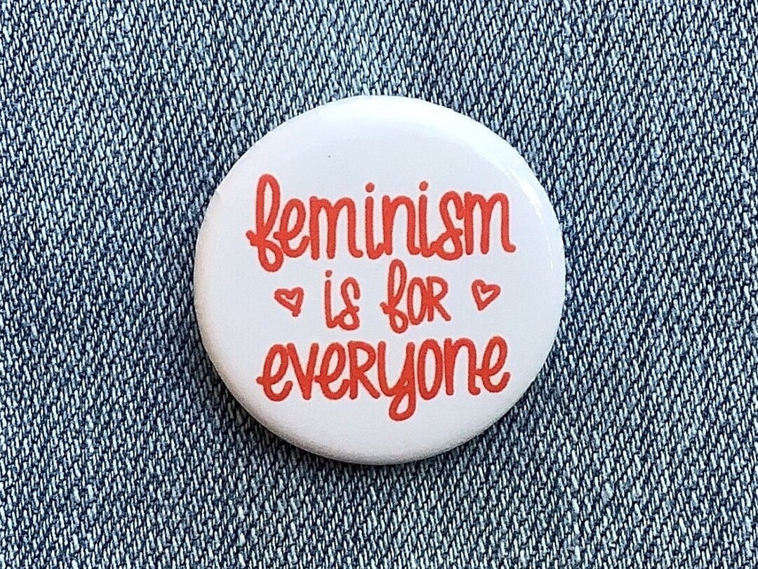 Feminism is for Everyone Button Intersectional Feminist - Etsy