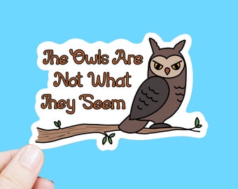 The Owls Are Not What They Seem Vinyl Sticker - Etsy