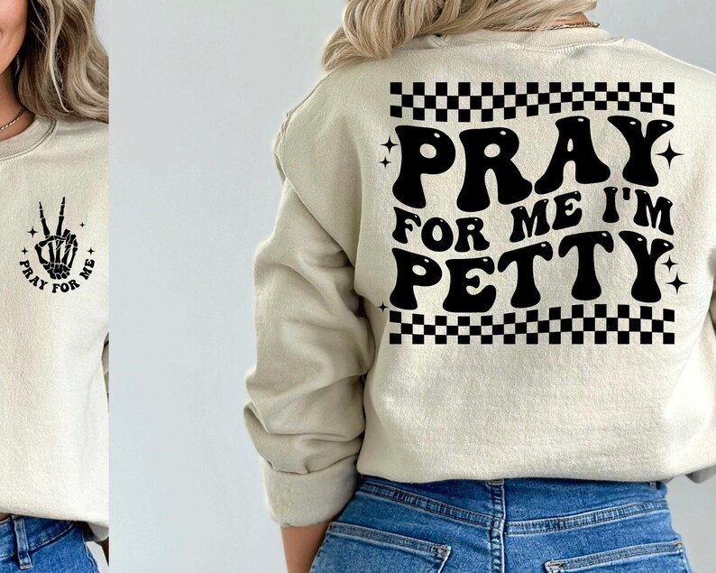 Pray for Me I'm Petty Png Svg Cutting File Funny - Etsy