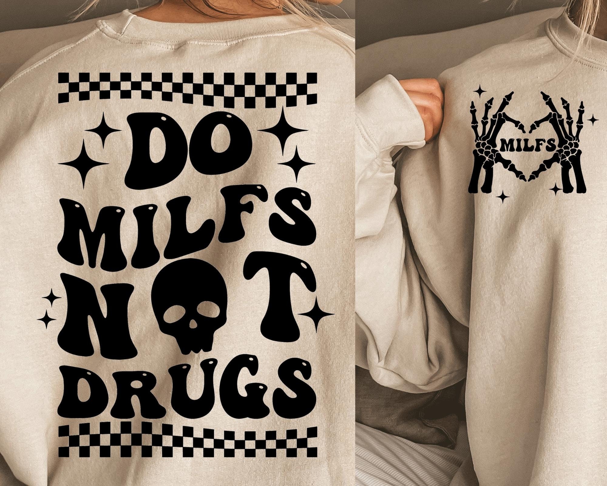 Do Milfs Not Drugs SVG, Funny Adult Svg, Funny Svg, Say No to Drugs Svg ...