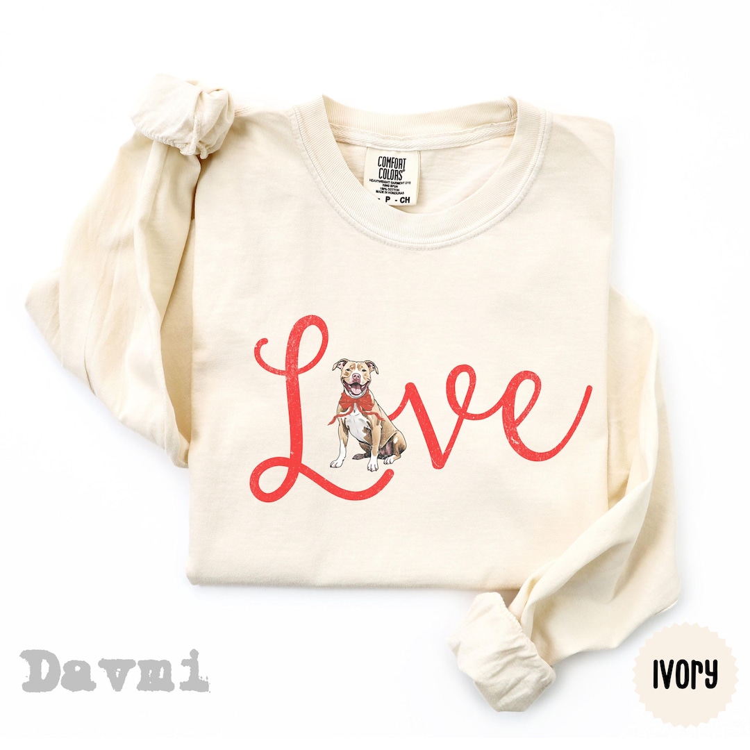 Pitbull Long Sleeve, Pittie Valentine, Pittie Love, Pittie Mom Dad ...