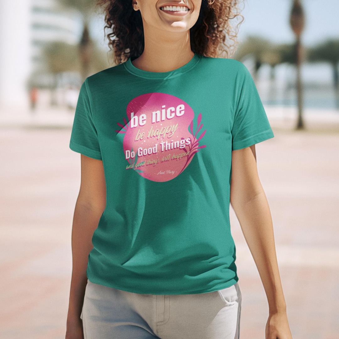 Inspirational, Motivational, Positive Vibe Tee, Be Nice Do Good Things ...