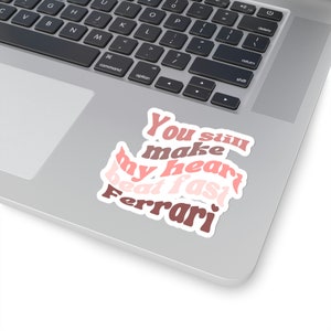 Formula 1 Sticker, You Still Make My Heart Beat Fast Ferrari F1 ...