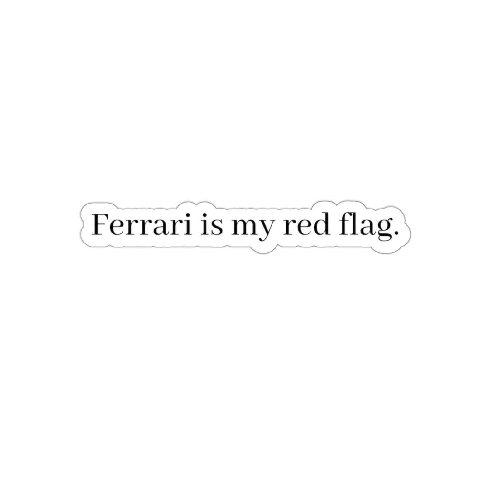 Formula 1 Ferrari Sticker Funny Ferrari is My Red Flag - Etsy
