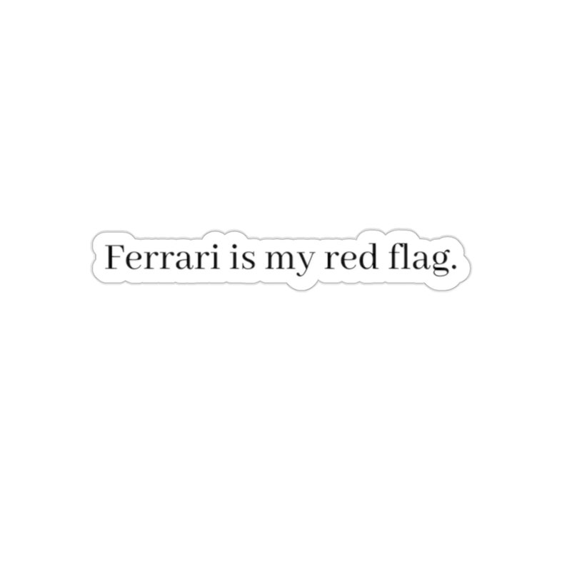 Formula 1 Ferrari Sticker Funny Ferrari is My Red Flag - Etsy