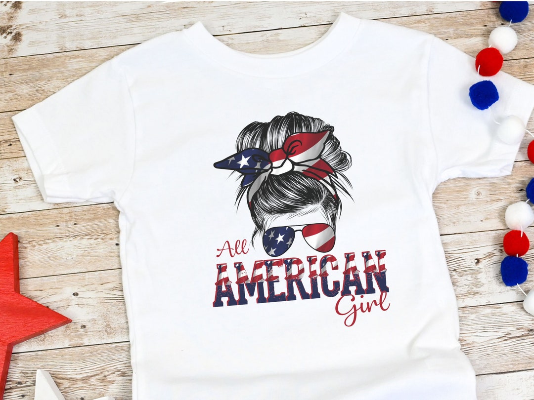 All American Girl T Shirt 4th Of July Shirt Patriotic Etsy