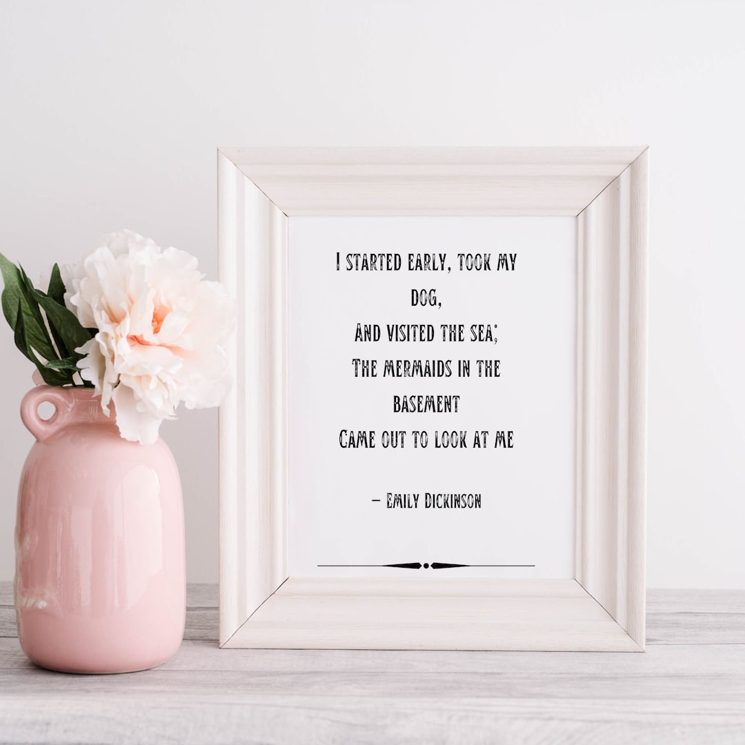 Printable Wall Art | Emily Dickinson Quote | I Started Early, Took My ...