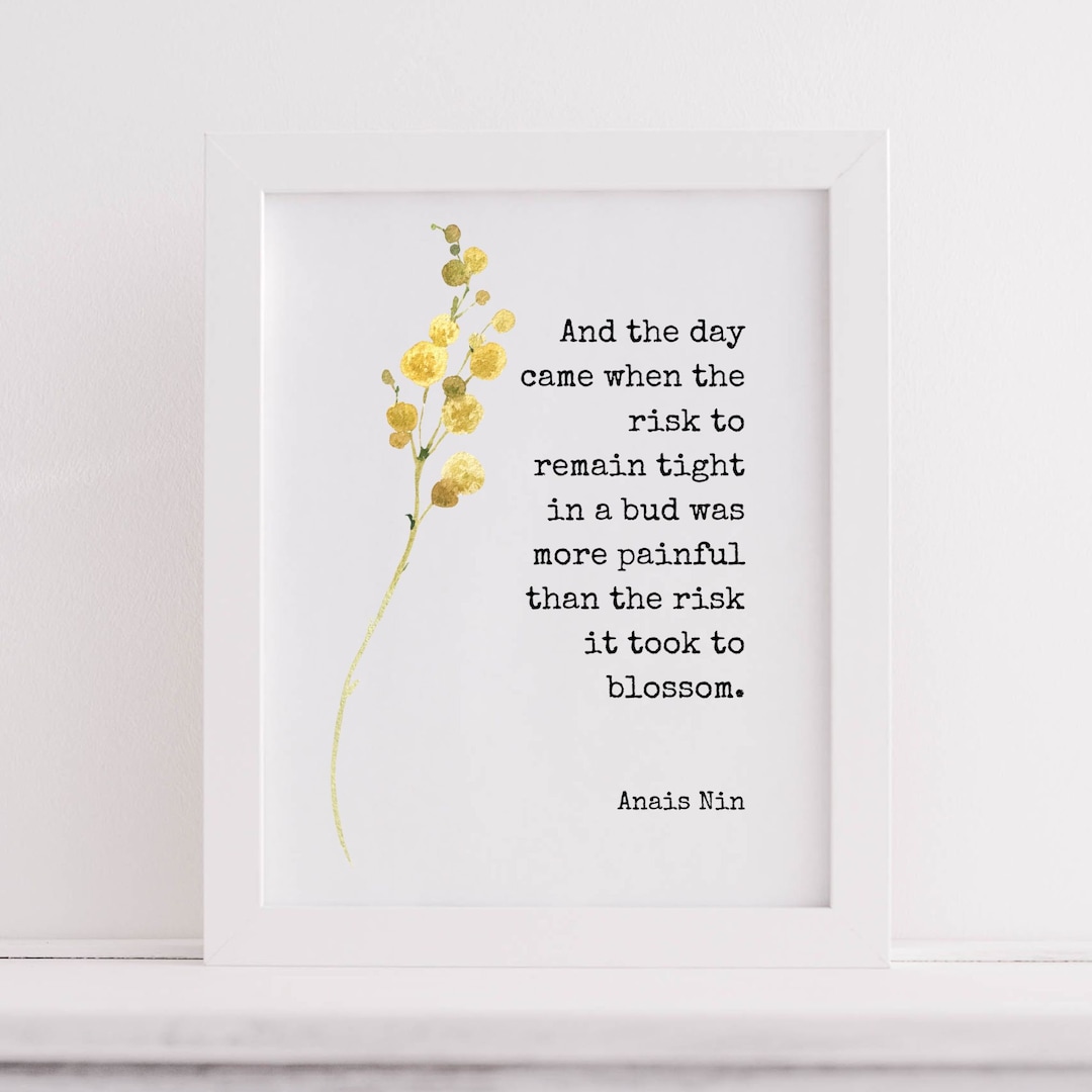 Printable Wall Art | Anaïs Nin Quote | and the Day Came | Literary ...