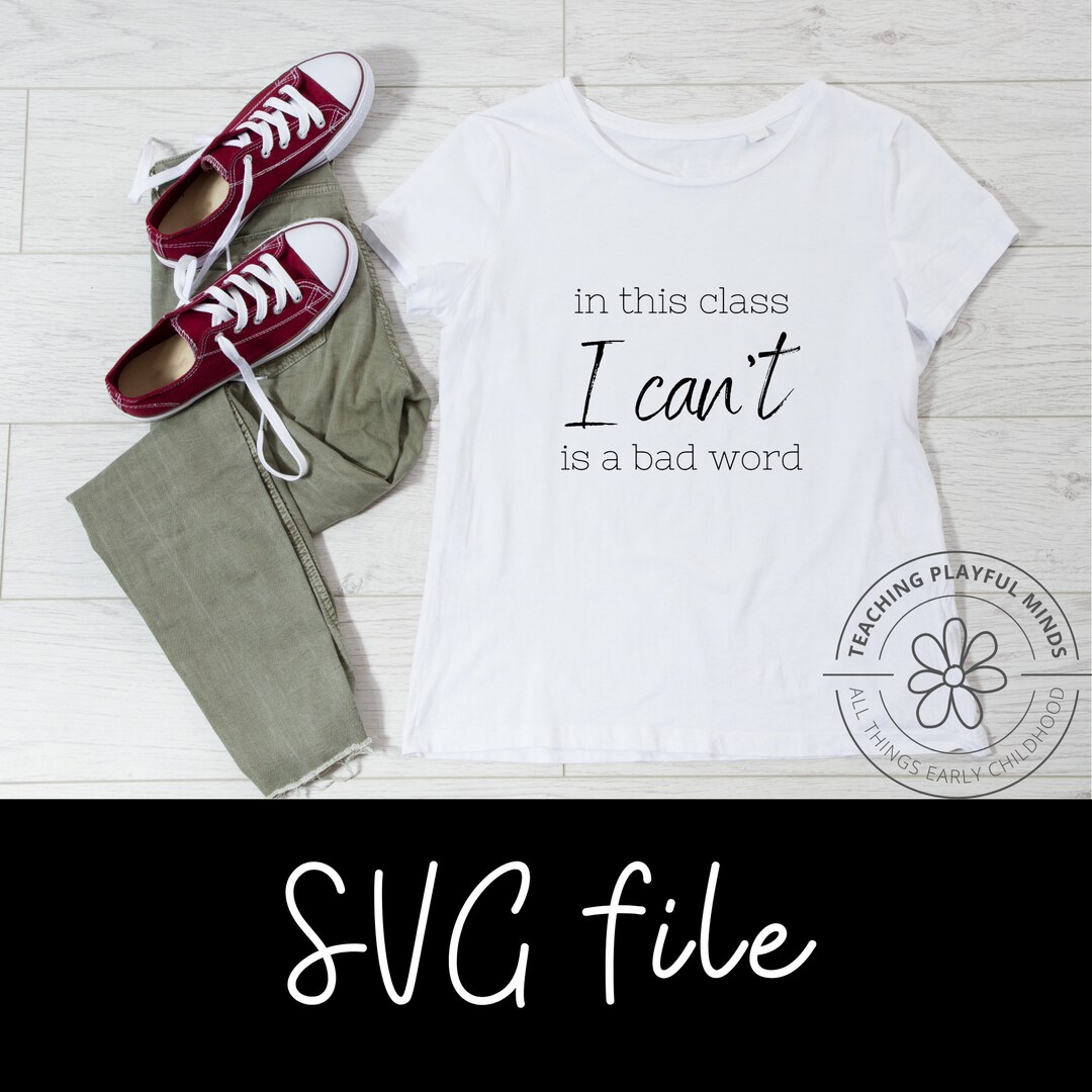 Teacher T-shirt Svg | I Can't is a Bad Word Svg | Teacher Saying Svg - Etsy