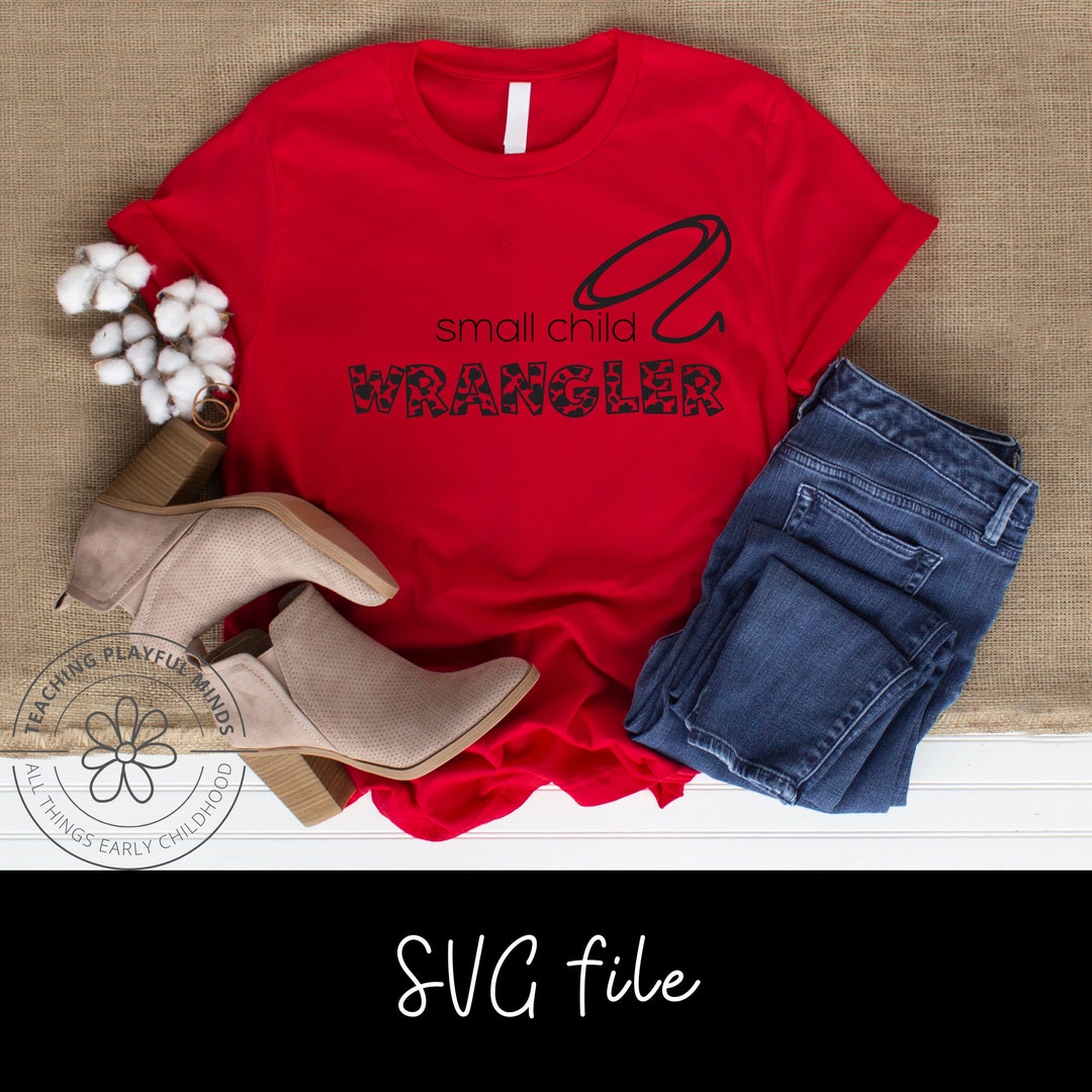 Small Child Wrangler Svg | Teacher Svg | Kindergarten Svg | Funny Svg ...