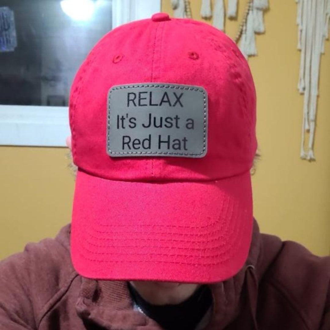 Relax Funny Baseball Hat With a Sense of Humor, It's Just a Red Hat ...