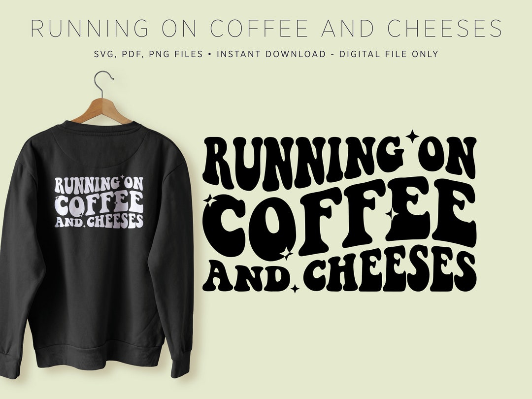 Running on Coffee and Cheeses SVG | Trendy Retro Groovy Wavy Stacked ...