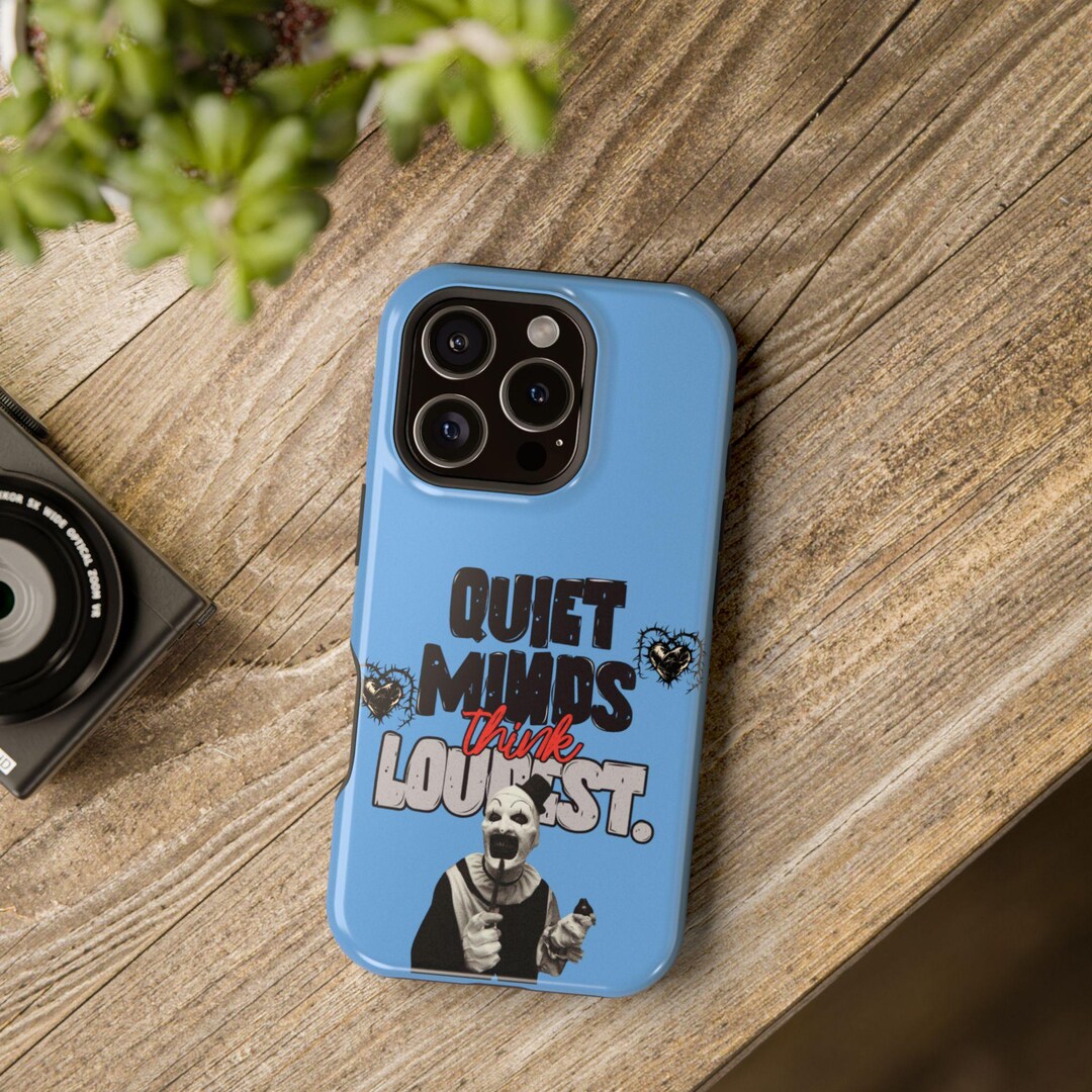 Art the Clown Terrifier Quiet Minds Think Loudest Phone Case | Impact ...