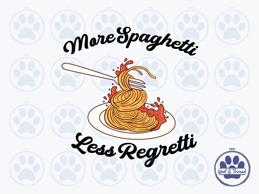 More Spaghetti Less Regretti SVG PNG Clipart Trendy File for Creators ...