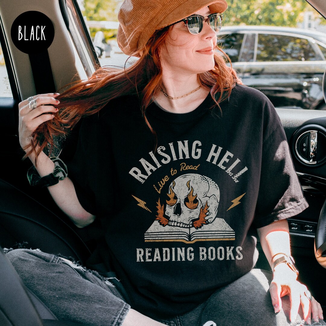 Raising Hell Reading Books Shirt for Book Lover Skull Bookish Tee for Rebel Reader Shirt Funny ...