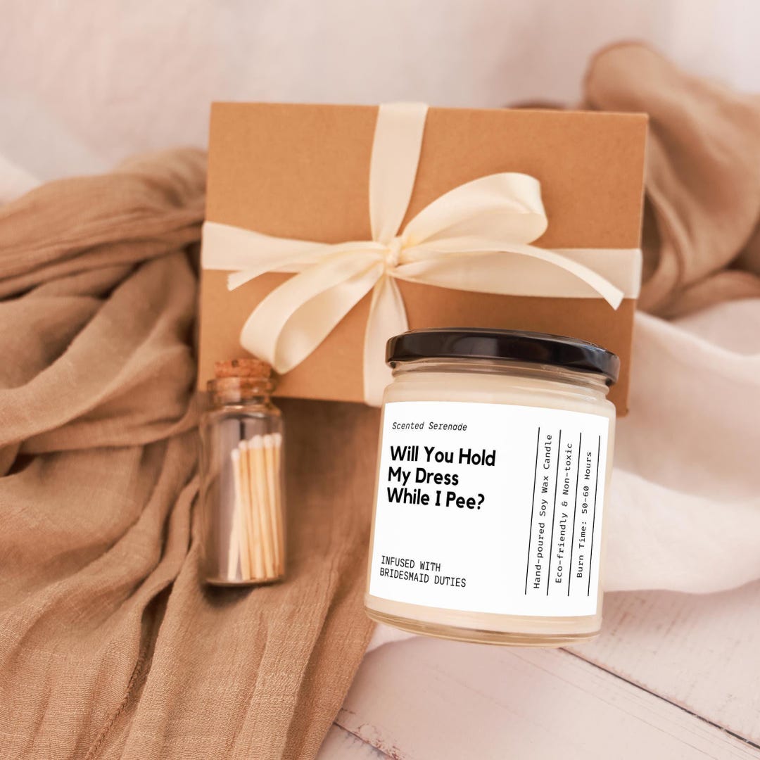 Bridesmaid Candle, Maid of Honor Proposal Gift, Will You Hold My Dress ...