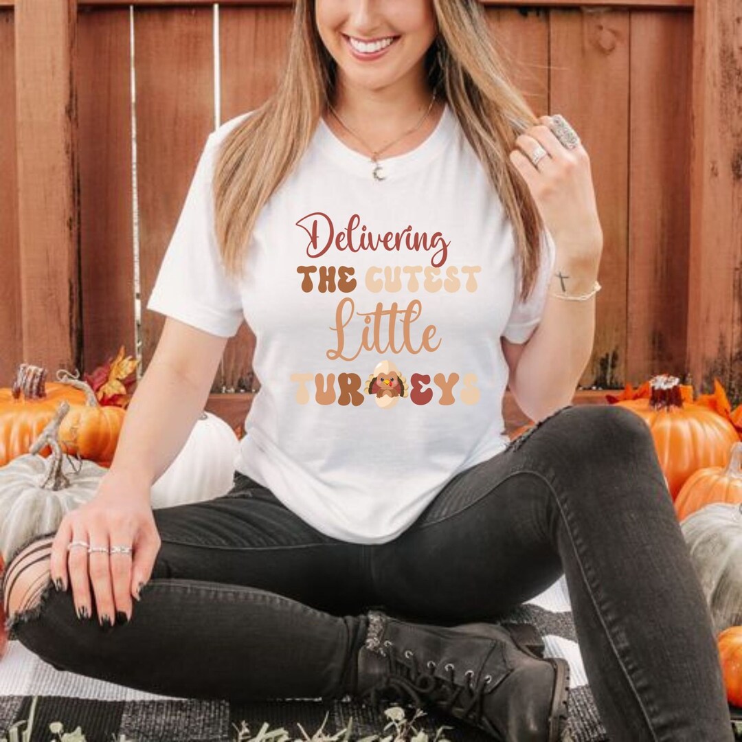 Labor and Delivery Nurse Thanksgiving Shirt, Delivering the Cutest ...