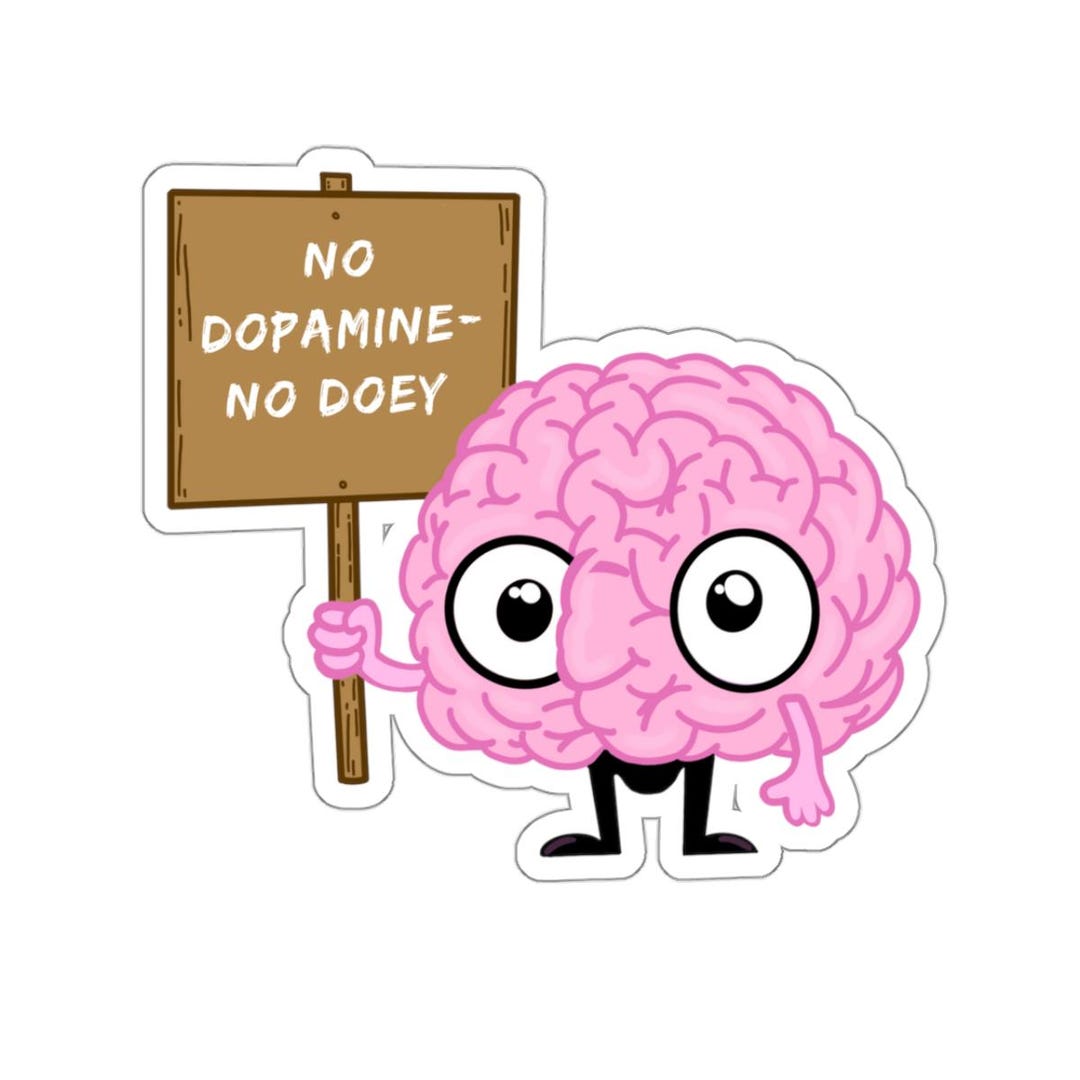 Sticker - No Dopamine - No Doey | ADHD Brain Sticker, for ADHD ...