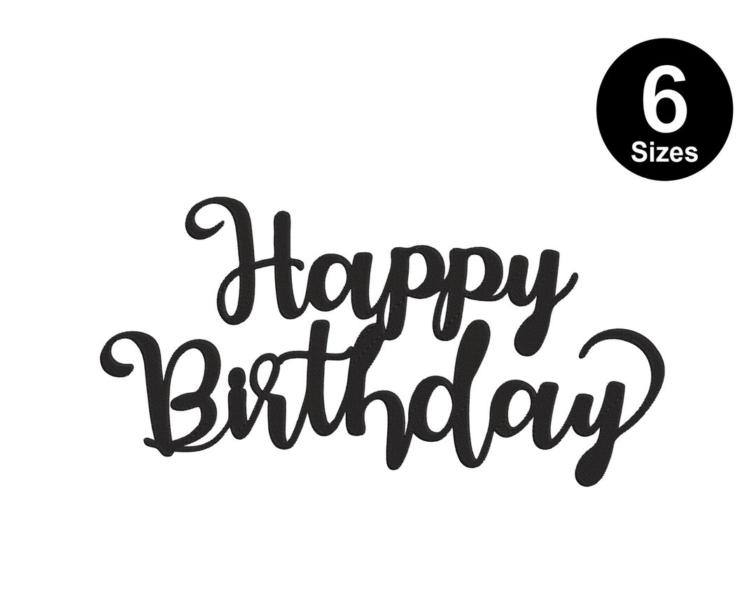 Happy Birthday Script - Instant Download Machine Embroidery Design, 6 ...