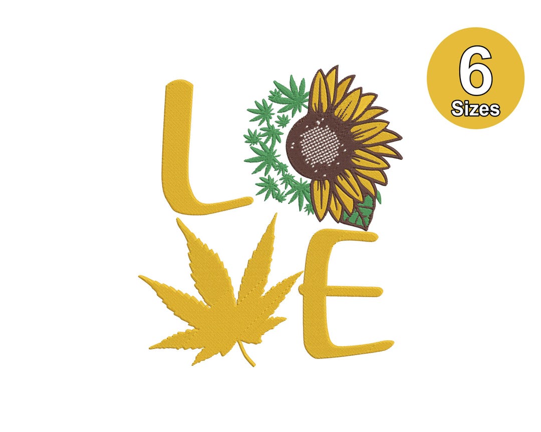 Love Weed Sunflower Embroidery Design, Cannabis Embroidery, Weed, Love ...