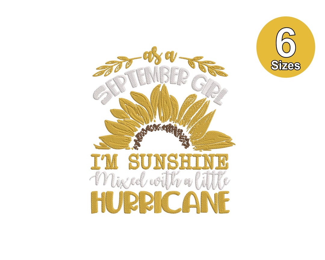 Sunflower as A September Girl I’m Sunshine Birthday Girl Embroidery ...