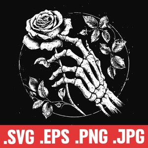 Skeleton Hand Holding a Rose SVG, Romantic Horror Gift, Grunge Flower ...