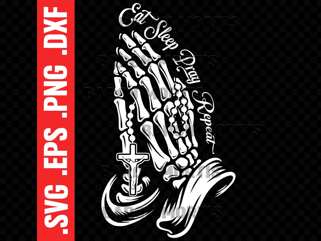 Praying Hands SVG, Skeleton Prayer PNG, Eat Sleep Pray Repeat Religious ...