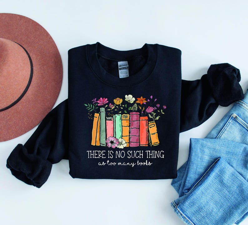 Theres No Such Thing as Too Many Books Floral Digital PNG Book Lover ...