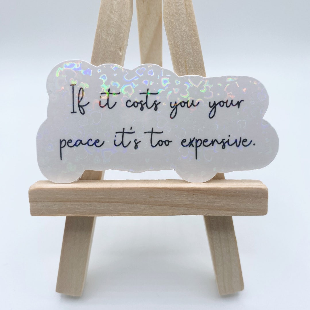 If It Costs You Your Peace Sticker, Vinyl Sticker, Laptop Sticker ...