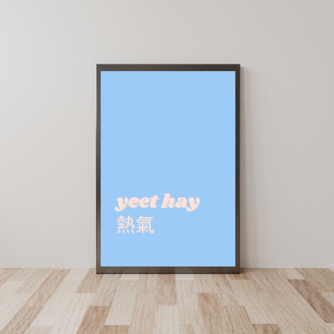 Yeet Hay Print Digital Printable Asian Inspired Poster Chinese Sayings ...