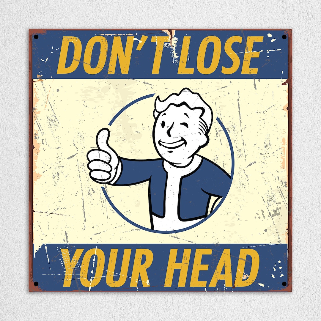 Don't Lose Your Head, Fallout Sign, Fallout Shelter Decor, Metal Sign ...