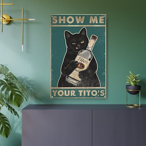 Show Me Your Tito's Metal Art Sign Bar Decor Metal Art Drinking Cat ...